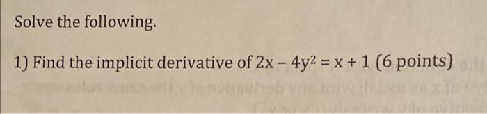 Solved Solve The Following 1 Find The Implicit Derivative