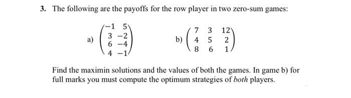 Solved The following are the payoffs for the row player in | Chegg.com