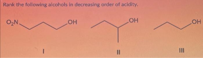 Solved Rank the following alcohols in decreasing order of | Chegg.com