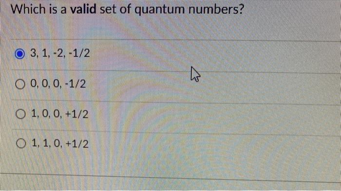 Solved Which is a valid set of quantum numbers? 3, 1, -2, | Chegg.com