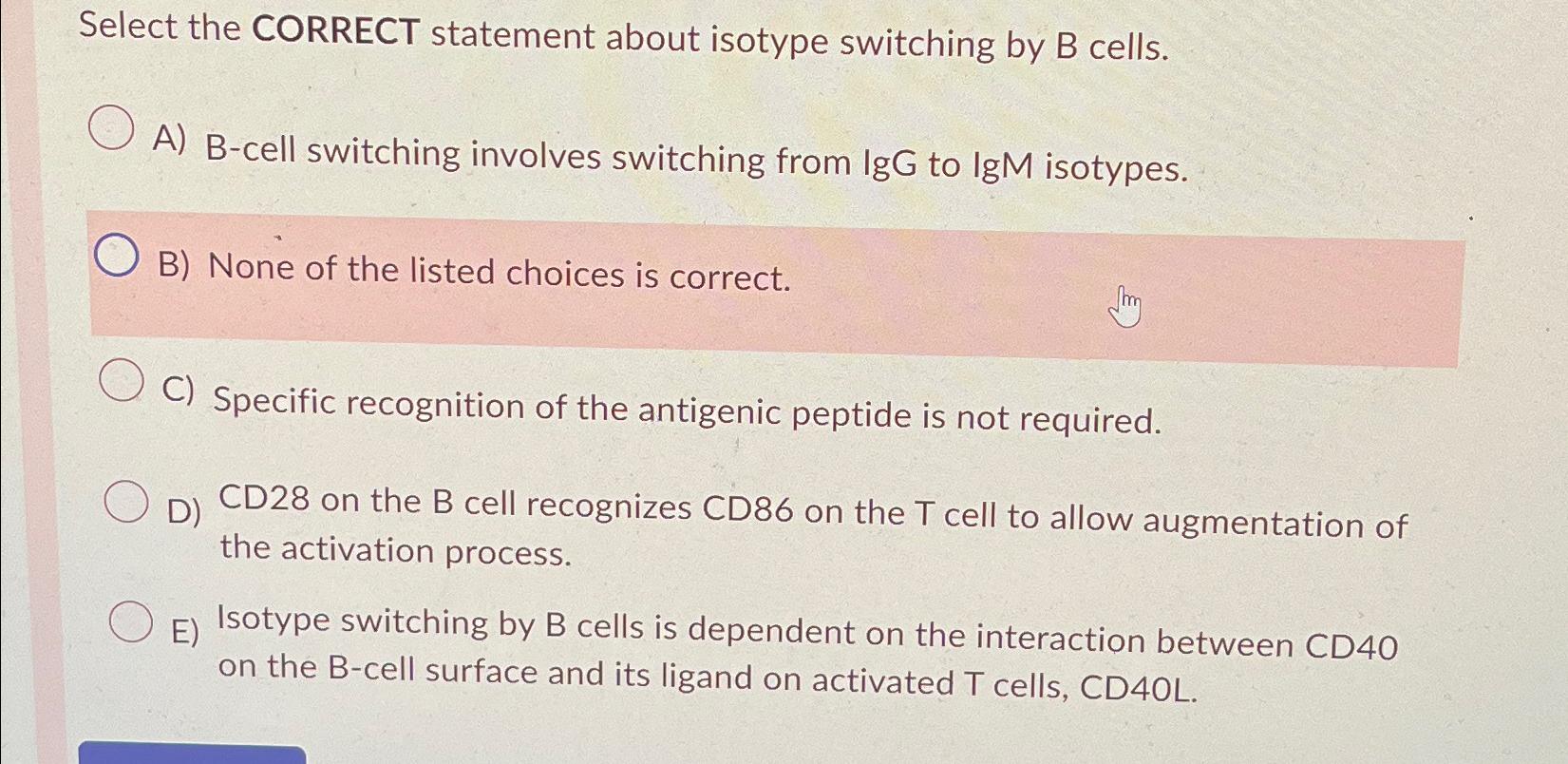 Solved Select the CORRECT statement about isotype switching | Chegg.com