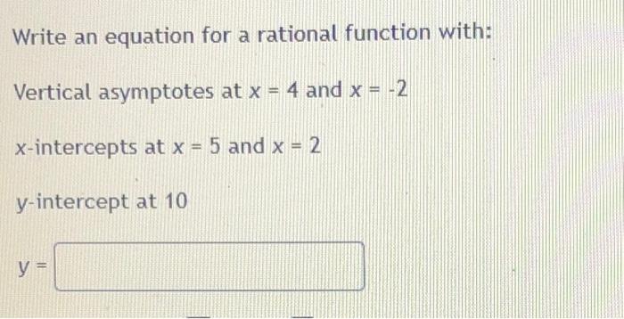 Solved Write an equation for a rational function with: | Chegg.com