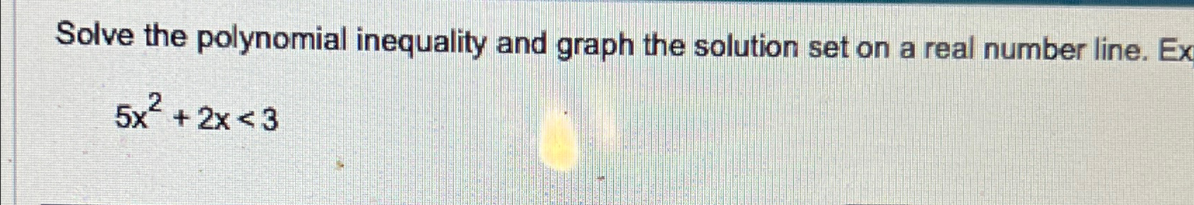 Solved Solve the polynomial inequality and graph the | Chegg.com