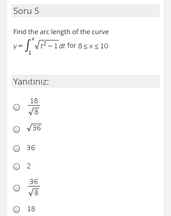Solved Soru 5 Find the arc length of the curve -- S V2-1 dt | Chegg.com