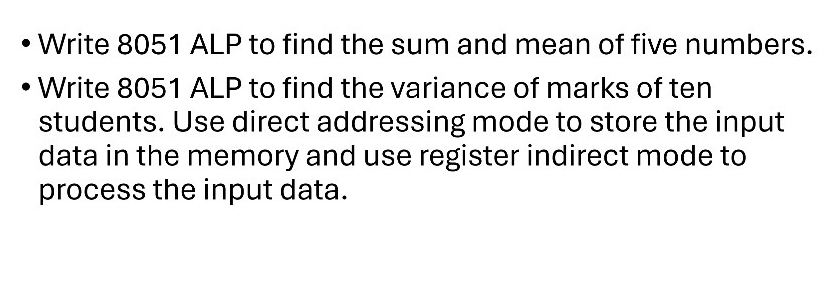 Solved -Write 8051 ALP to find the sum and mean of five | Chegg.com Solved -Write 8051 ALP to find the sum and mean of five | Chegg.com