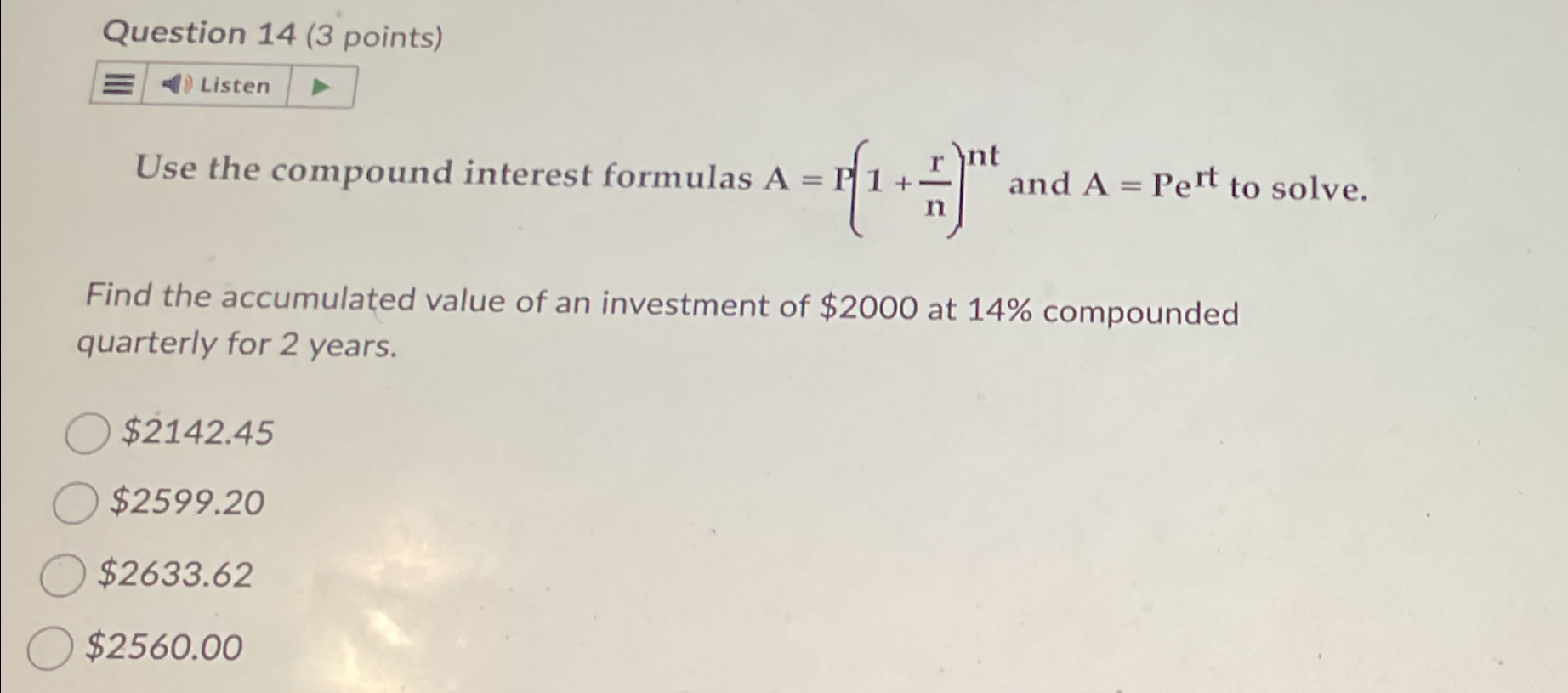 Solved Question 14 (3 ﻿points) Use the compound interest | Chegg.com