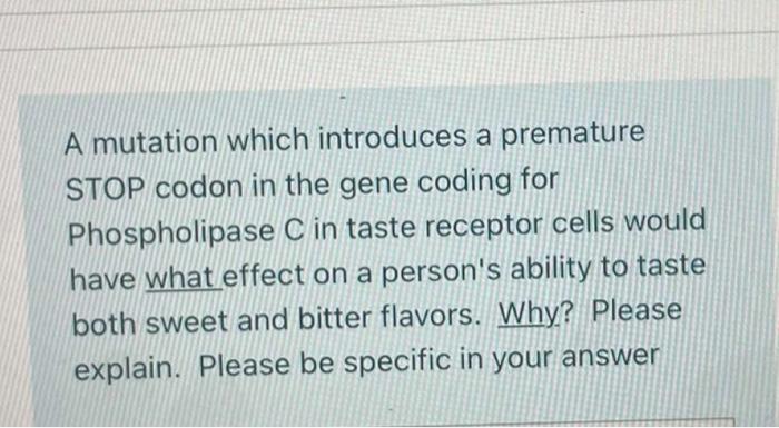 Solved A mutation which introduces a premature STOP codon in | Chegg.com