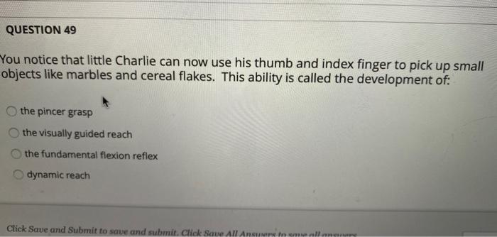 Solved QUESTION 49 You notice that little Charlie can now | Chegg.com