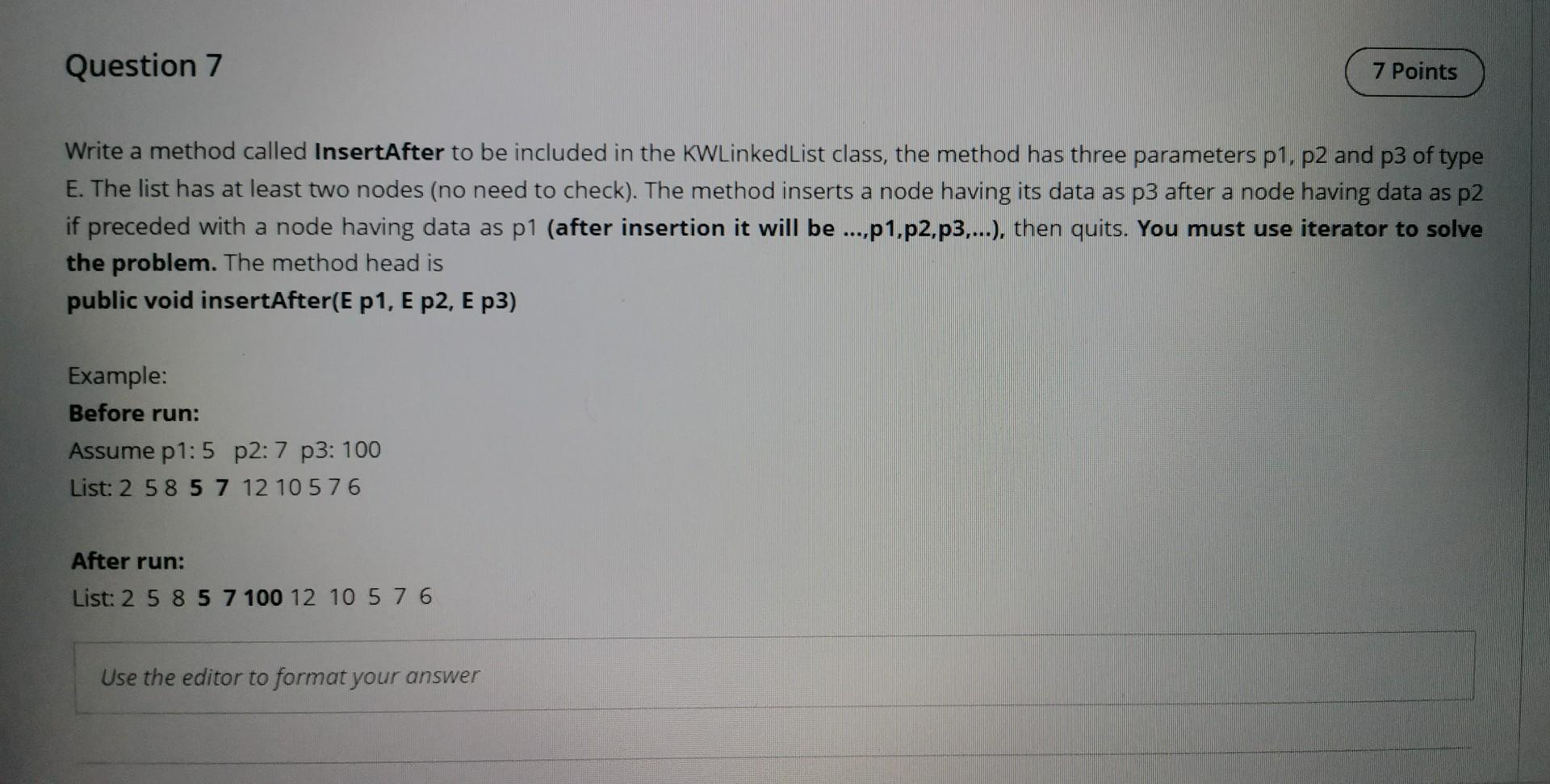 Solved Question 7 7 Points Write a method called InsertAfter | Chegg.com