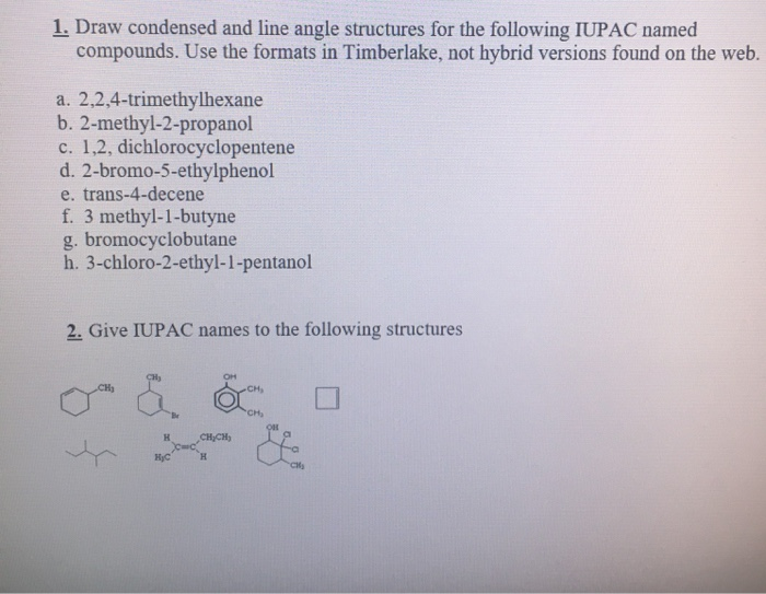 Solved 1. Draw condensed and line angle structures for the | Chegg.com