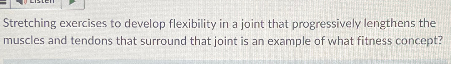 Solved Stretching exercises to develop flexibility in a | Chegg.com