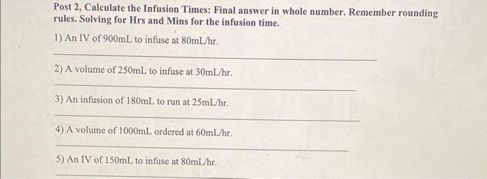 Solved Post 2, Calculate the Infusion Times: Final answer in | Chegg.com