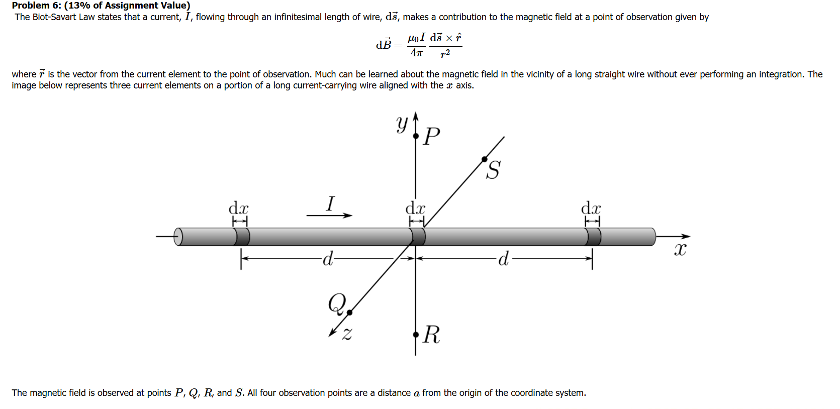 Solved Problem 6: (13% ﻿of Assignment Value)The Biot-Savart | Chegg.com