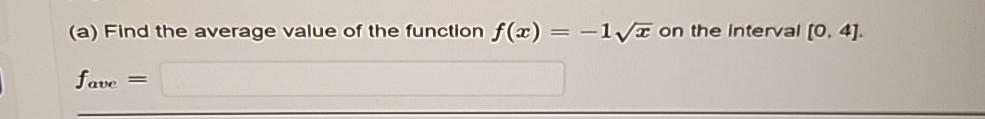 Solved (a) ﻿Find the average value of the function f(x)=-1x2 | Chegg.com