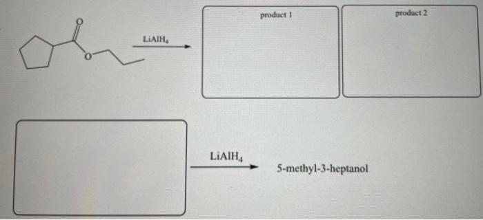 Solved product 2 LiAlH4 5-methyl-3-heptanol | Chegg.com
