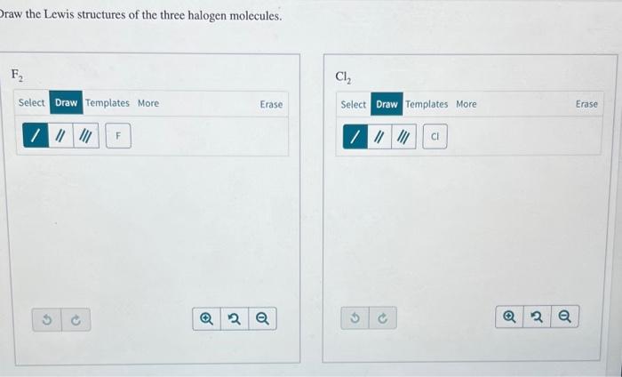 Solved raw the Lewis structures of the three halogen | Chegg.com