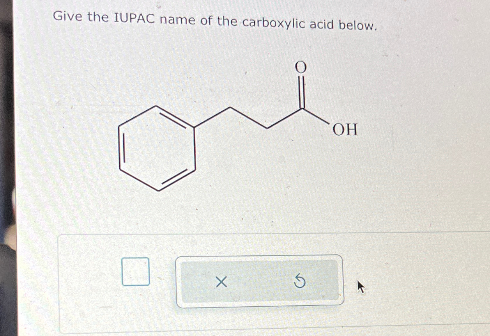 Solved Give the IUPAC name of the carboxylic acid below. | Chegg.com