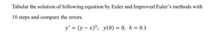 Solved Tabular the solution of following equation by Euler | Chegg.com