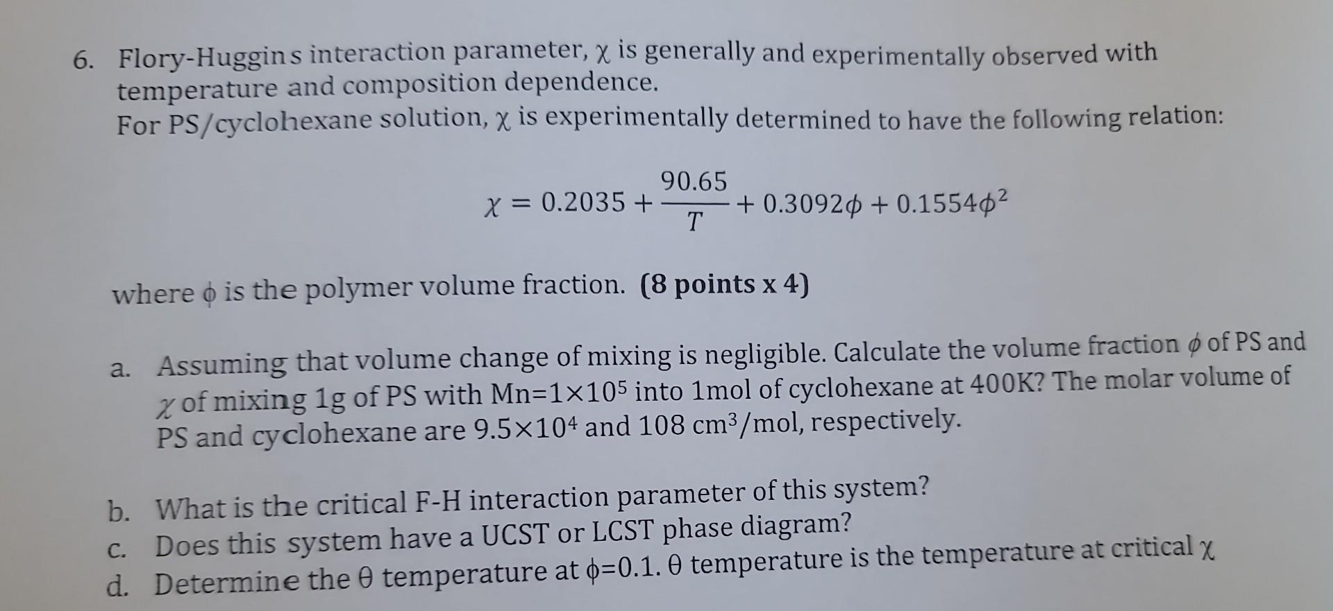 Solved 6 Flory Huggin S Interaction Parameter χ Is