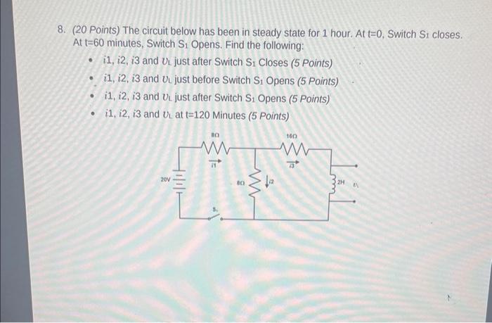 Solved 8. (20 Points) The circuit below has been in steady | Chegg.com