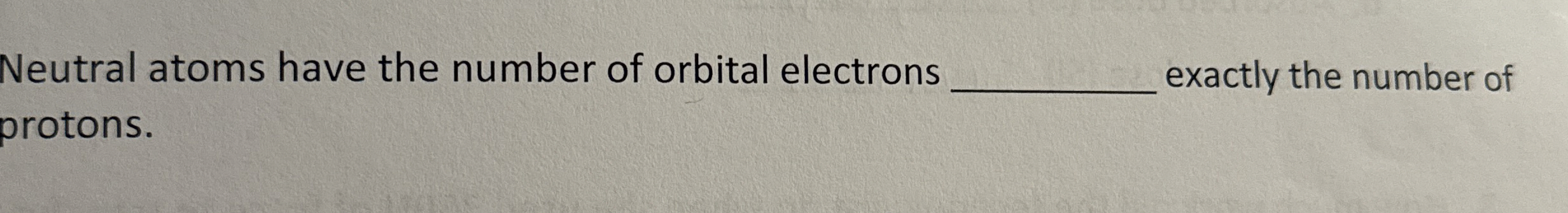 Solved Neutral atoms have the number of orbital electrons q, | Chegg.com