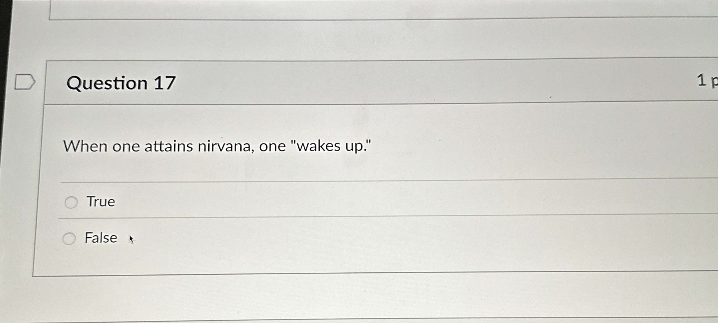 Solved Question 17When one attains nirvana, one "wakes | Chegg.com