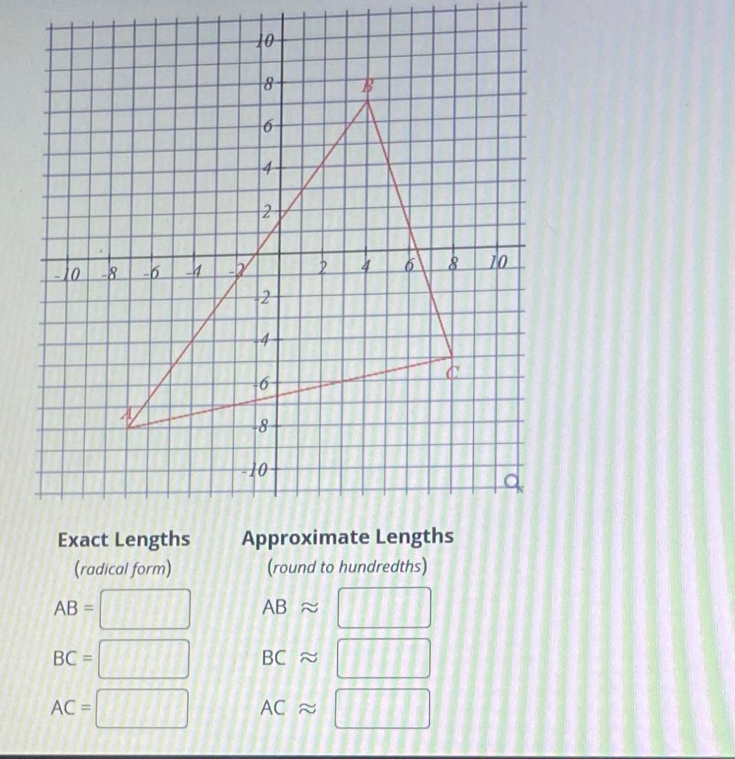 Solved Exact Lengths(radical form)AB=BC=AC=Approximate | Chegg.com