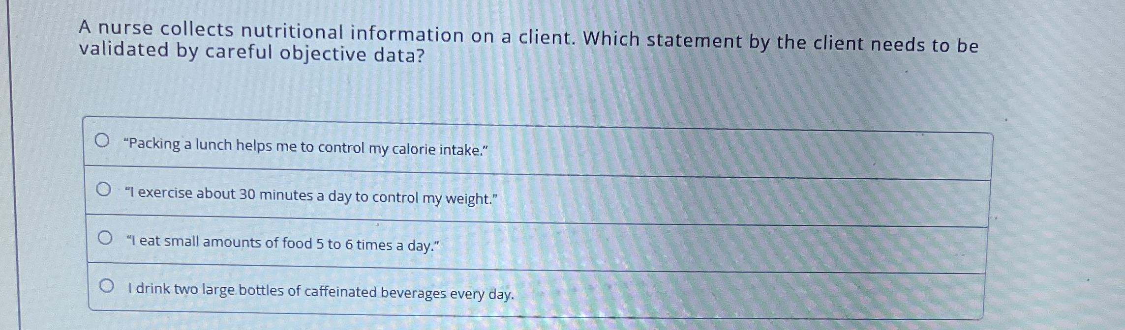 Solved A nurse collects nutritional information on a client. | Chegg.com