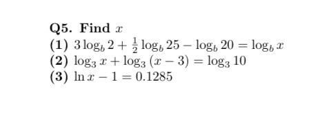 Solved Q5. Find x (1) 3logb2+21logb25−logb20=logbx (2) | Chegg.com