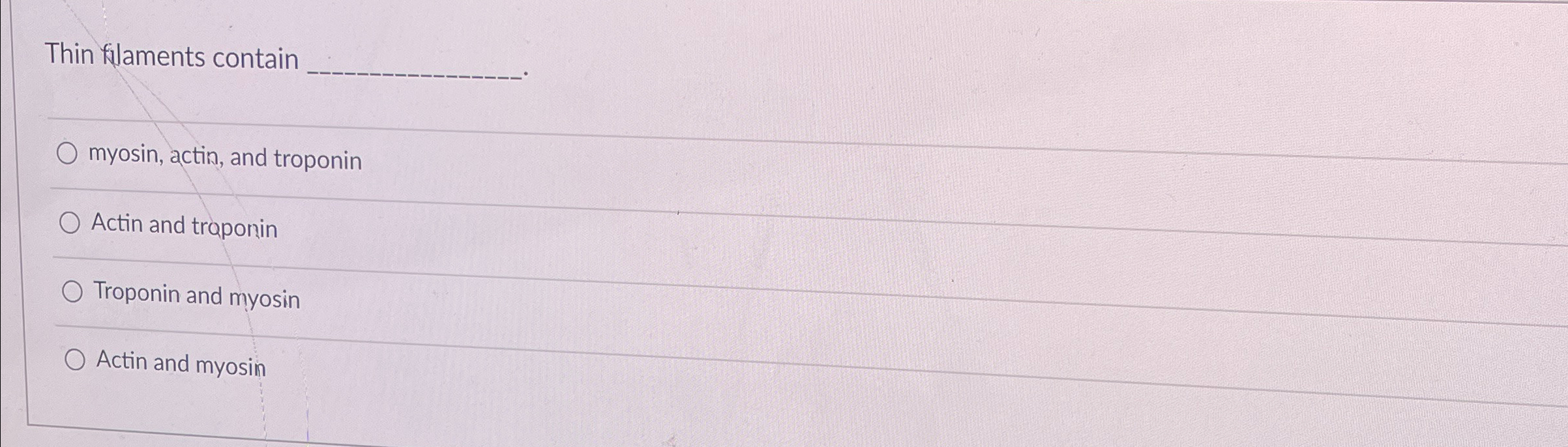 Solved Thin filaments contain q,myosin, actin, and | Chegg.com
