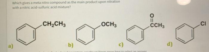 Solved Which gives a meta nitro compound as the main product | Chegg.com