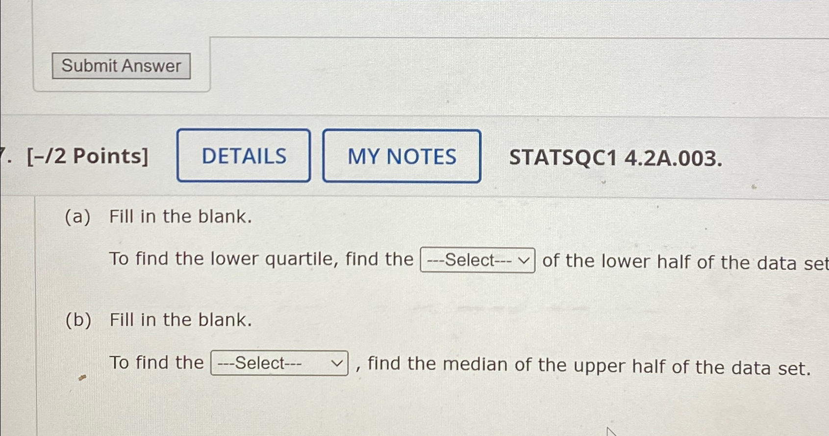 Solved Submit Answer[-/2 ﻿Points]STATSQC1 4.2A.003.(a) ﻿Fill | Chegg.com