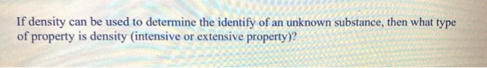 Solved If density can be used to determine the identify of | Chegg.com