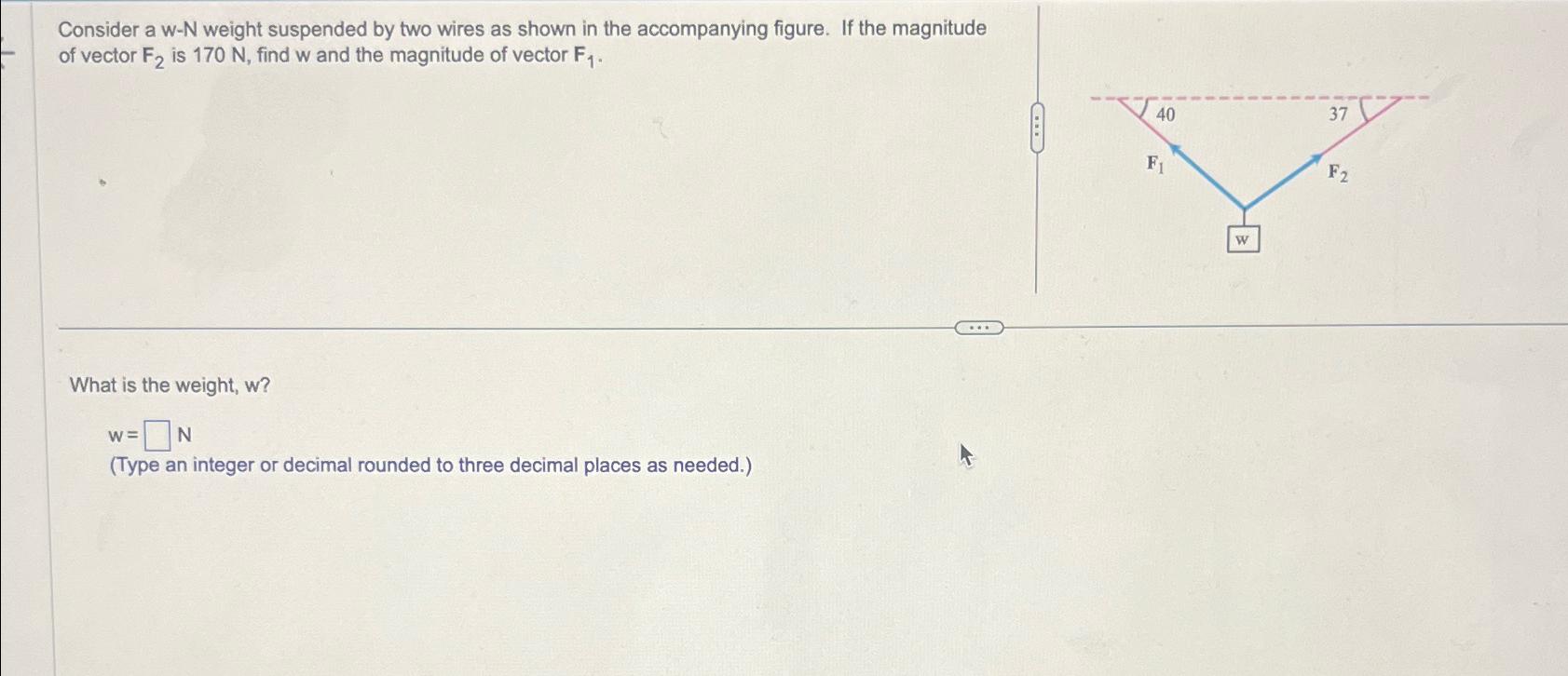 Solved Consider a w-N ﻿weight suspended by two wires as | Chegg.com