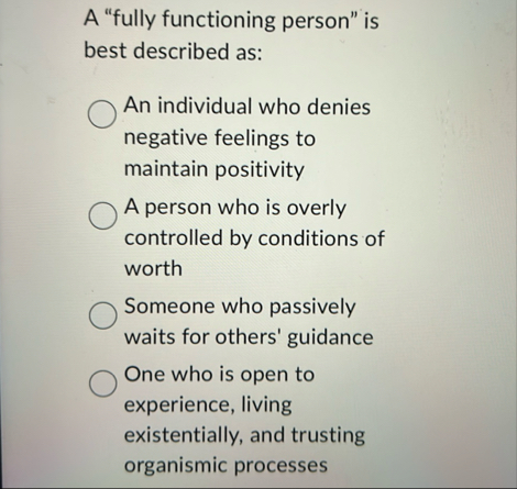 Solved A "fully functioning person" is best described as:An | Chegg.com