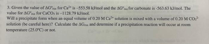 Solved 3. Given the value of ΔG∘rnn for Ca2+ is −553.58 | Chegg.com