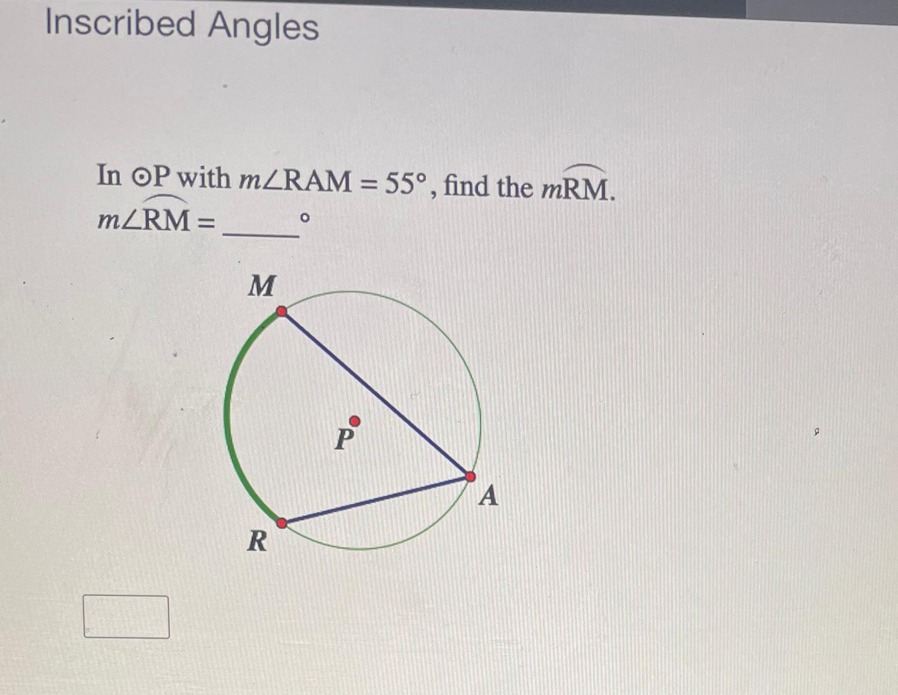 Solved Inscribed AnglesIn o. ﻿P with m?RAM=55°, ﻿find the | Chegg.com