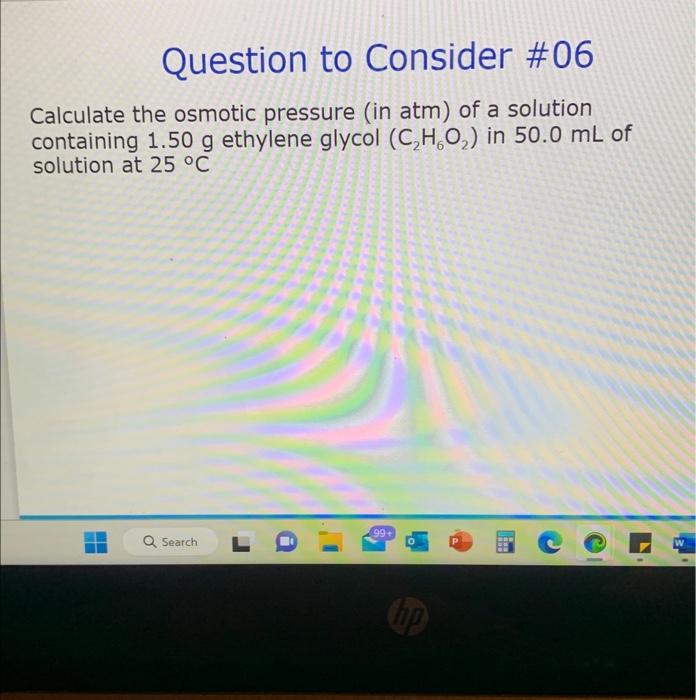 Solved Calculate the osmotic pressure (in atm) of a solution | Chegg.com