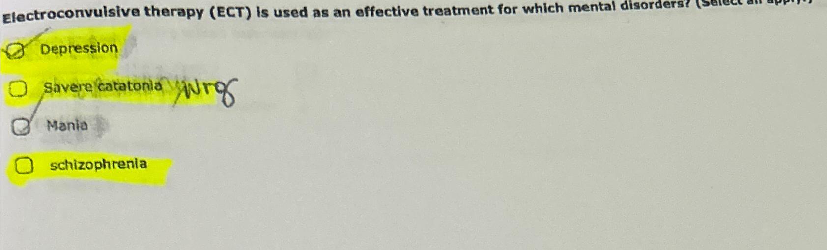 Solved Electroconvulsive therapy (ECT) ﻿is used as an | Chegg.com