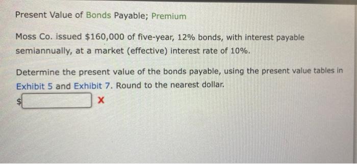 Solved Present Value of Bonds Payable; Premium Moss Co. | Chegg.com