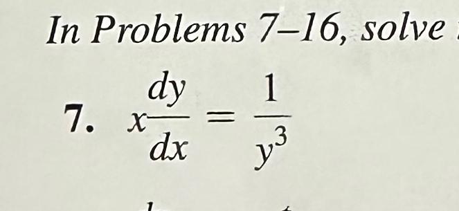 Solved In Problems 7-16, ﻿solve7. xdydx=1y3 | Chegg.com