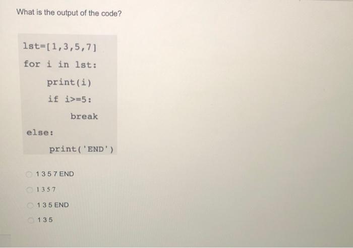 Solved What is the output of the code? lst= [1,3,5,7] for i | Chegg.com