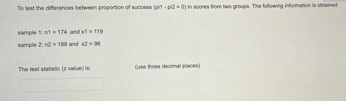 Solved = To test the differences between proportion of | Chegg.com