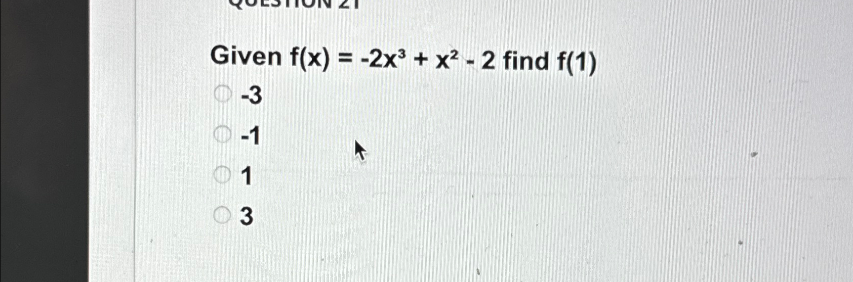 Solved Given f(x)=-2x3+x2-2 ﻿find f(1)-3-113 | Chegg.com