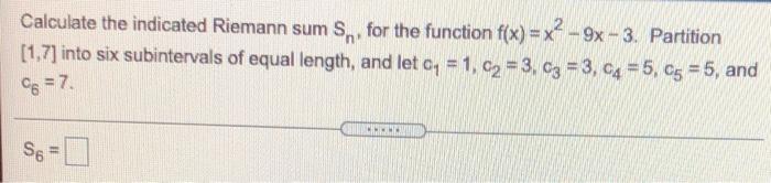 Solved Calculate the indicated Riemann sum Sn, for the | Chegg.com