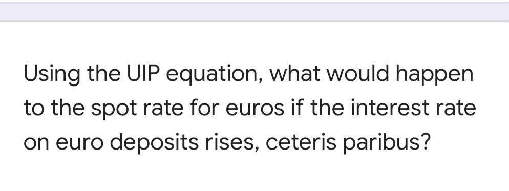 Solved Using the UIP equation, what would happen to the spot | Chegg.com