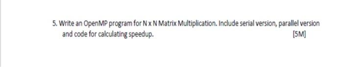 Solved 5. Write an OpenMP program for Nx N Matrix | Chegg.com