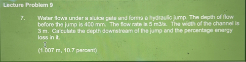 Solved Lecture Problem 97. ﻿Water flows under a sluice gate | Chegg.com