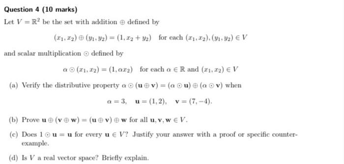Solved Let V=R2 be the set with addition ⊕ defined by | Chegg.com