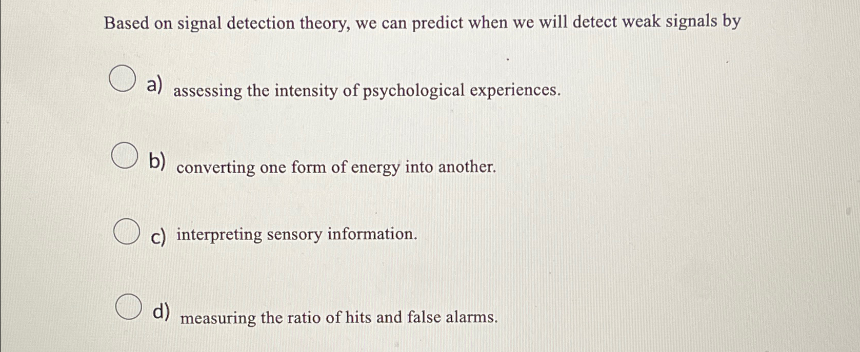 Solved Based on signal detection theory, we can predict when | Chegg.com